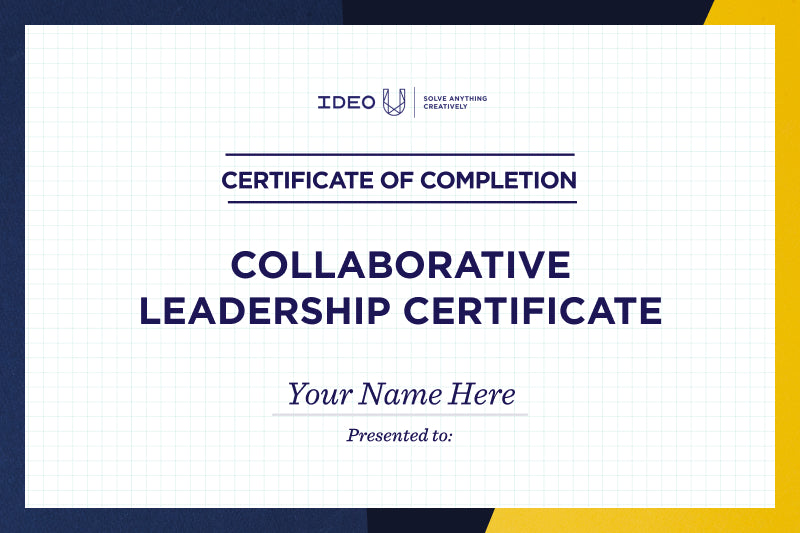 Collaboration Certificate for Human-Centered Leaders – IDEO U