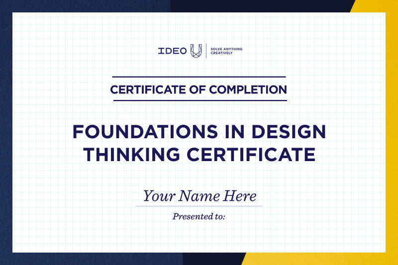 Foundations in Design Thinking Certificate – IDEO U